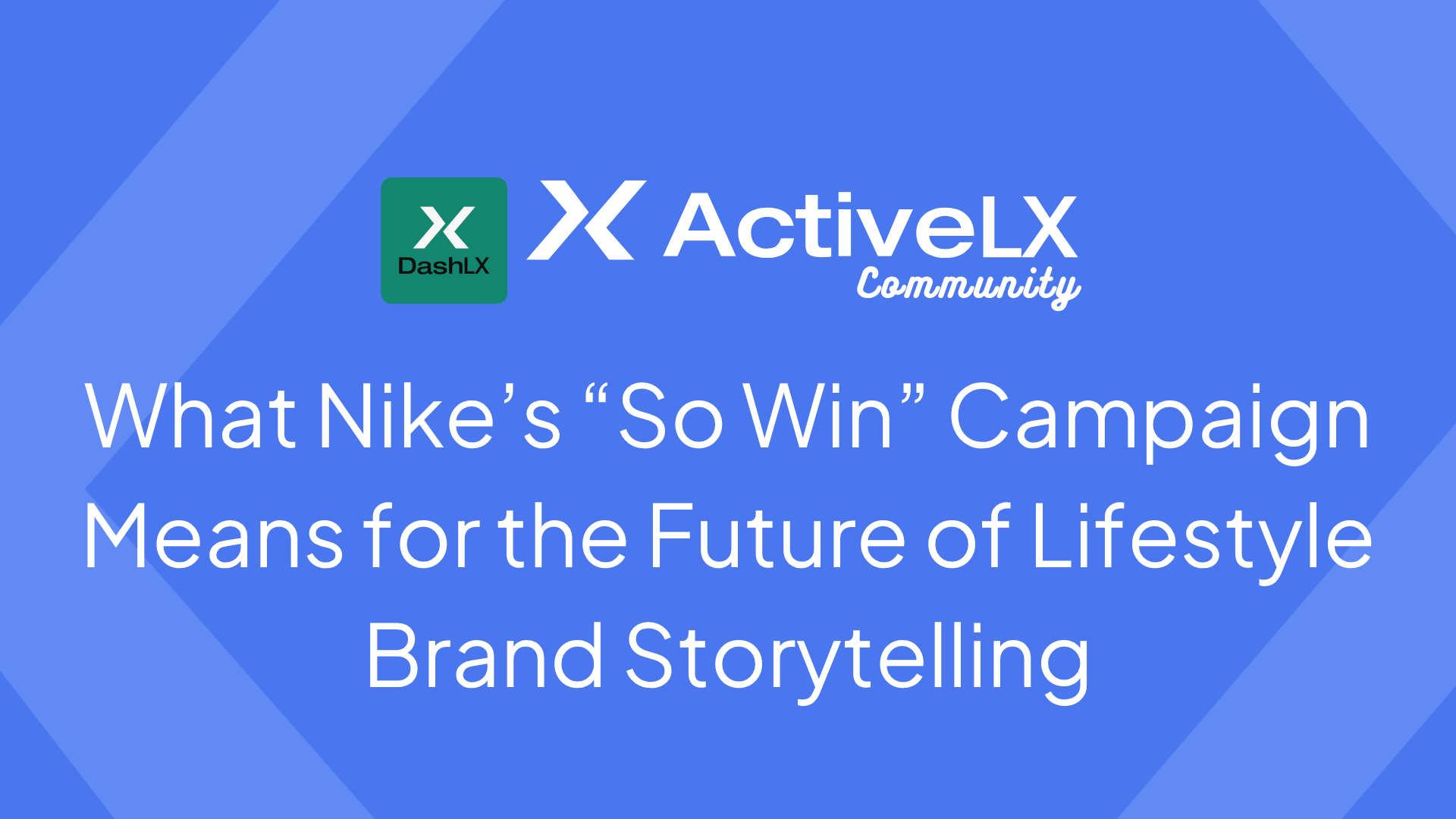 What Nike's "So Win" Campaign Means for the Future of Lifestyle Brand ...