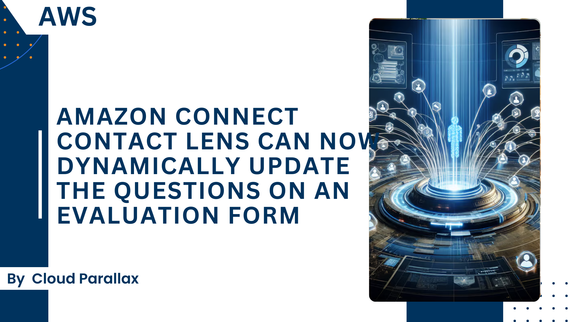 Amazon Connect Contact Lens can now dynamically update the questions on an evaluation form