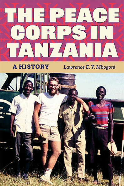 The Peace Corps In Tanzania, by Lawrence E. Y. Mbogoni (Tanzania HCN ...