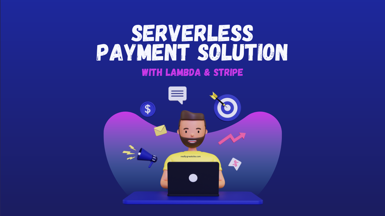 How I Built A Serverless Payment Solution In 5 Minutes With Lambda & Stripe