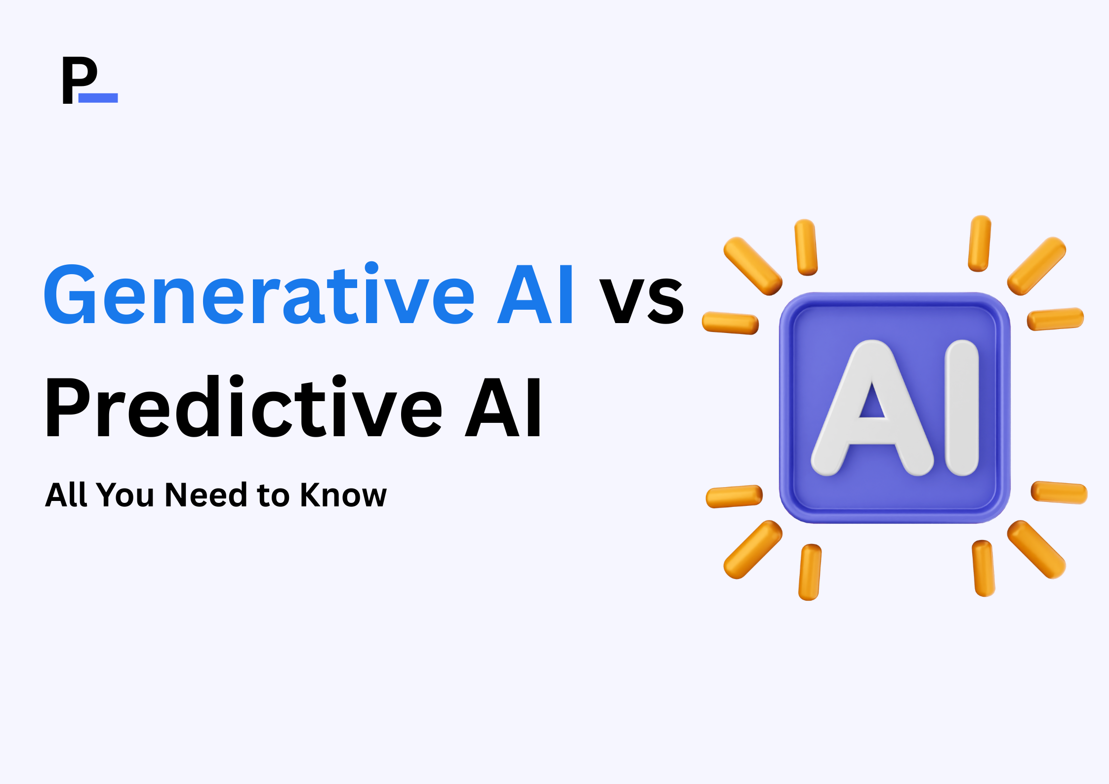 Generative AI vs Predictive AI: All You Need to Know