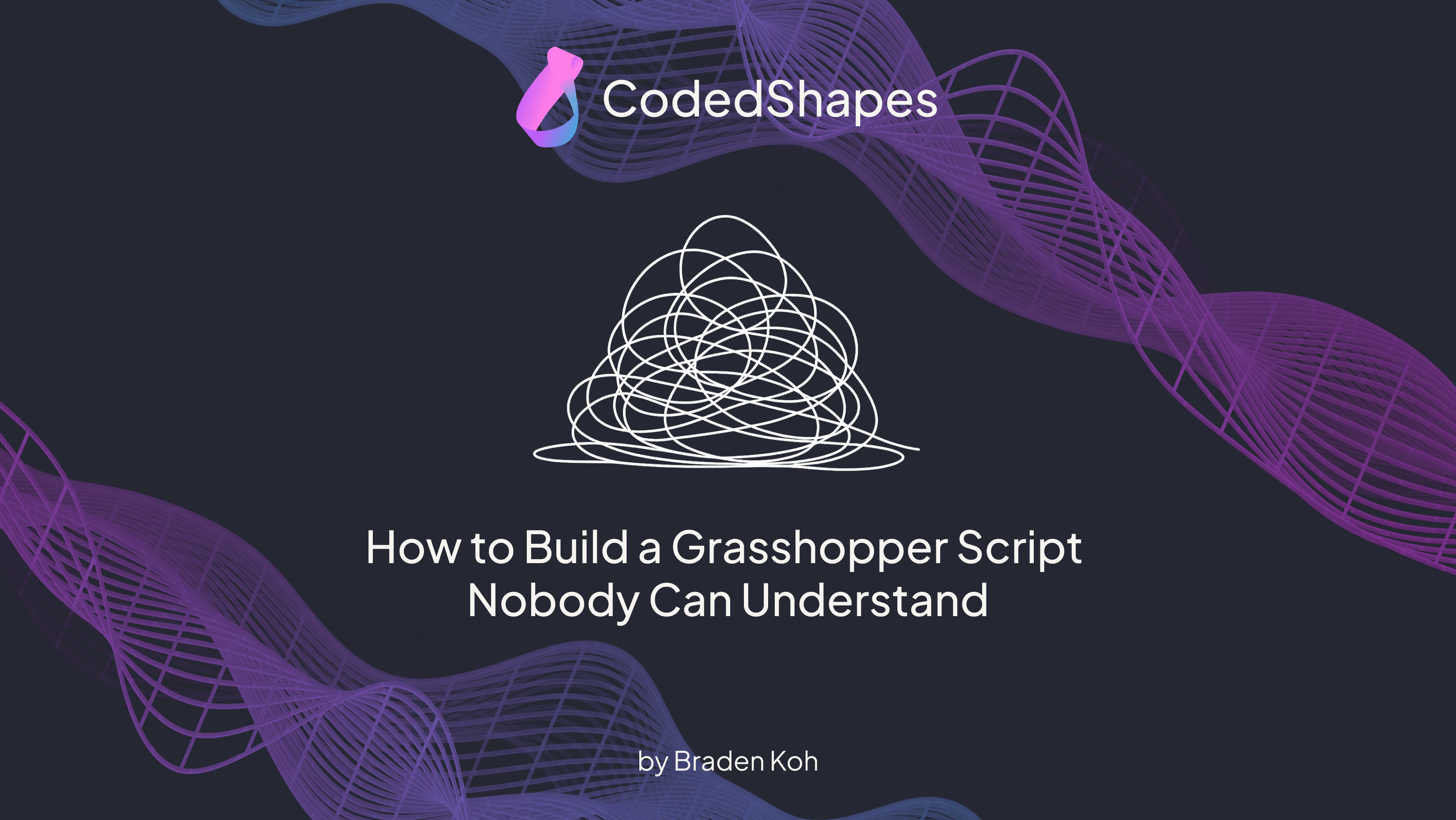 How to Build a Grasshopper Script Nobody Can Understand