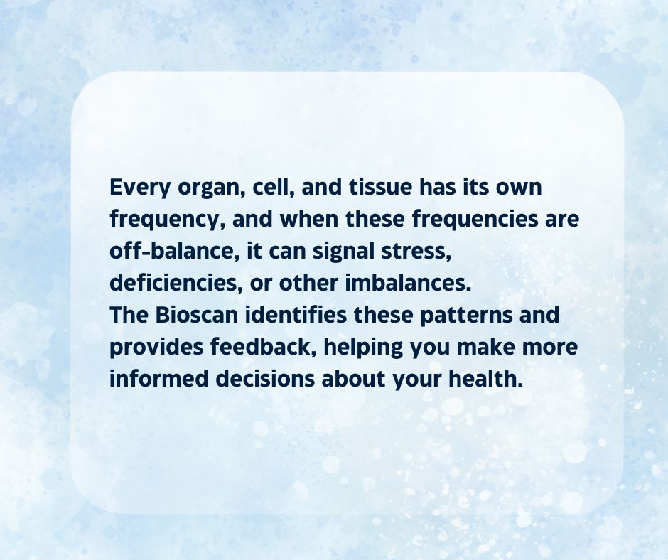 What is a Bioscan and How Can It Help You Feel Your Best?
