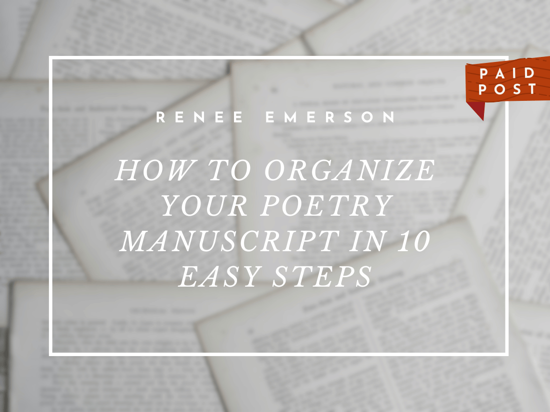 How to Organize Your Poetry Manuscript in 10 Easy Steps—Renee Emerson