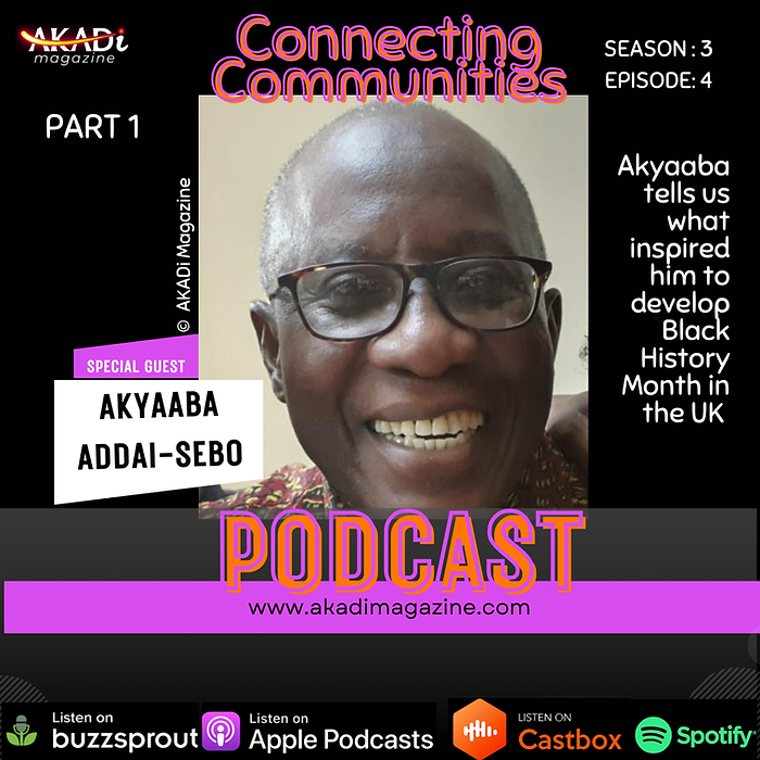 #1 Black History Month-UK: Akyaaba Addai-Sebo