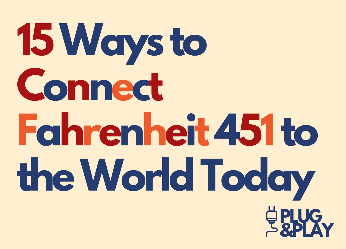 15 Ways to Connect Fahrenheit 451 to the World Today