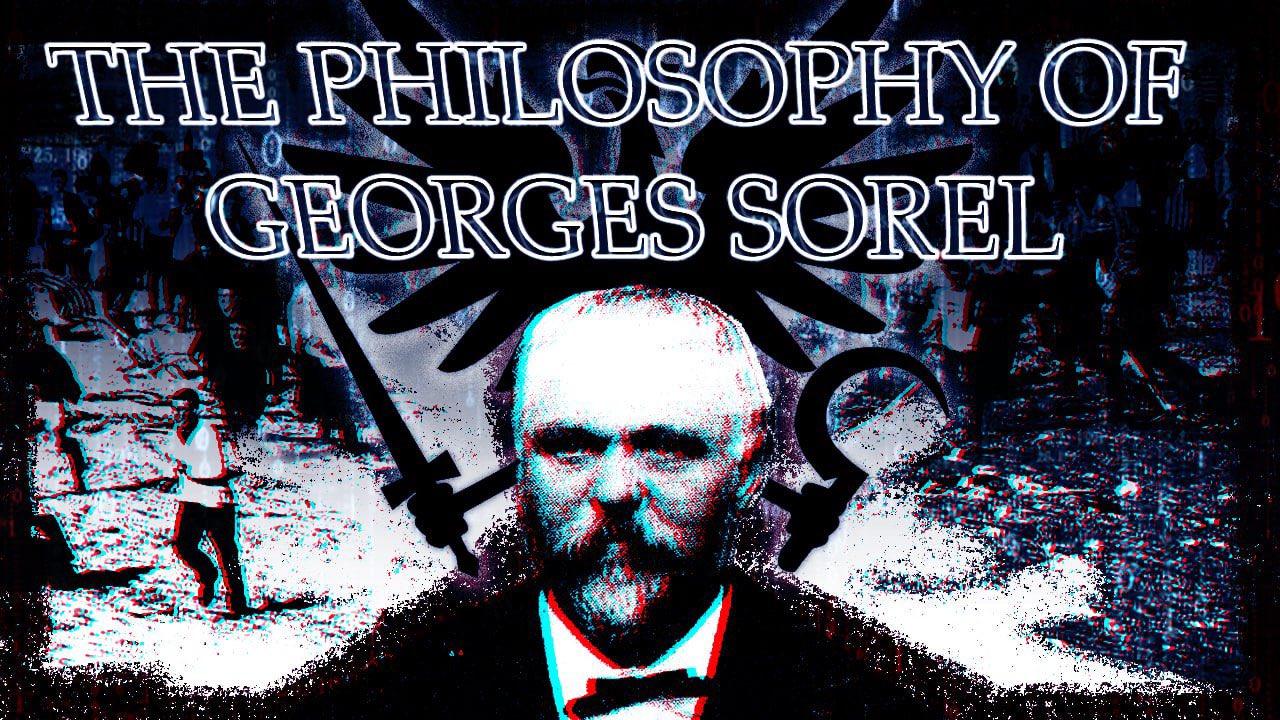 The Philosophy of Georges Sorel - The Fascio Newsletter