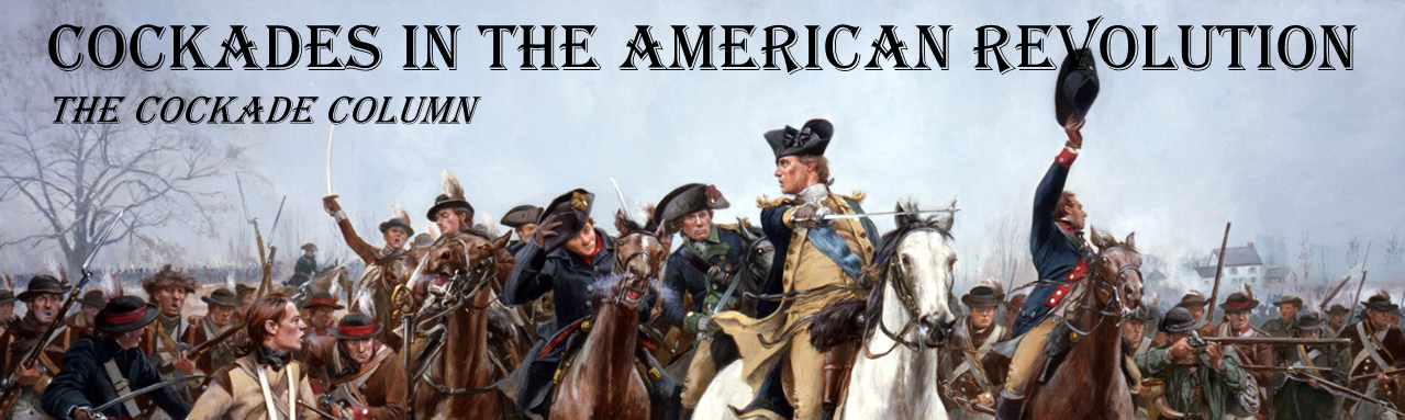 Cockades in the American Revolution - by Heather Sheen