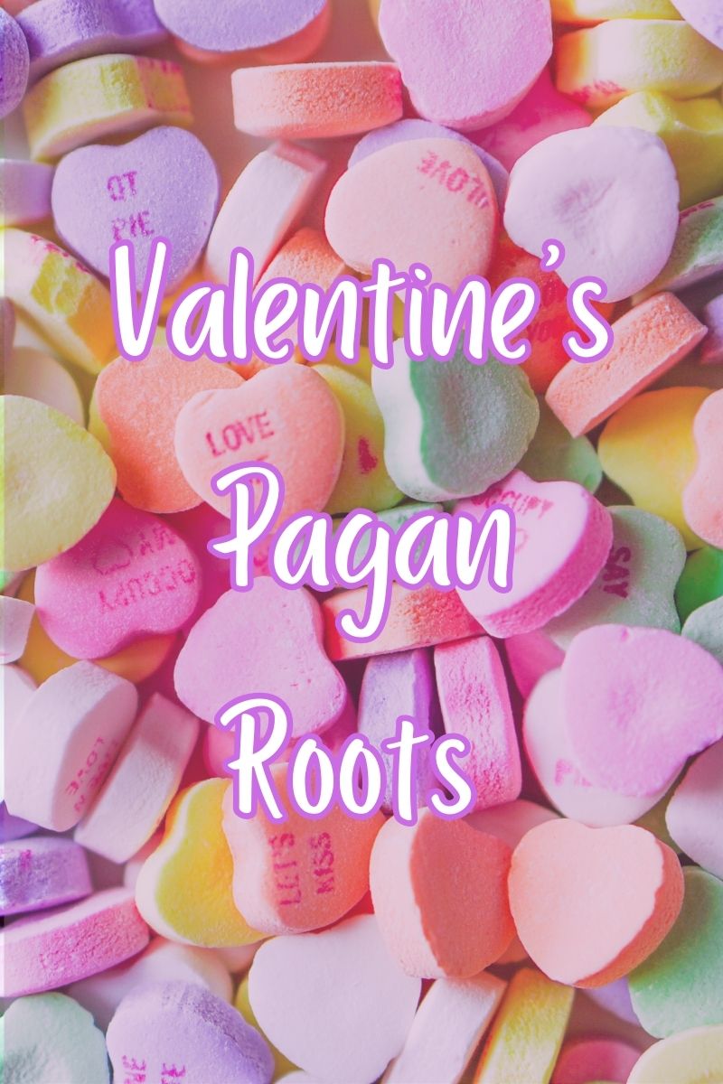 The Pagan Roots of Valentine’s Day - by Tina Capricorn
