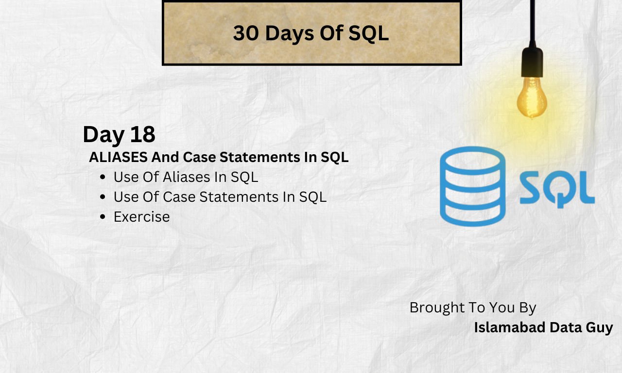 Day 18: ALIASES And CASE Statements In SQL