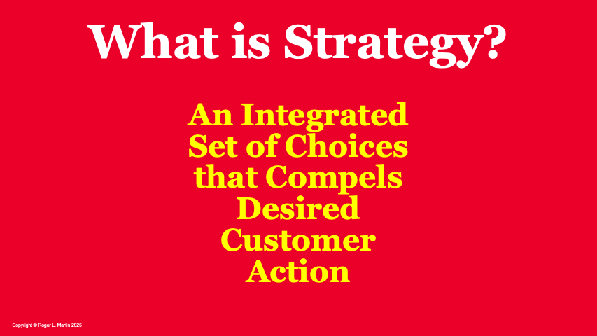 Revisiting My Definition of Strategy - Roger L. Martin