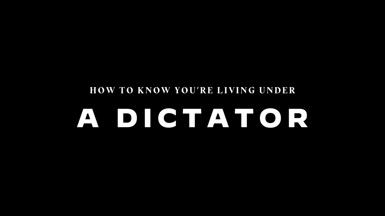 How to know if you’re living in a dictatorship