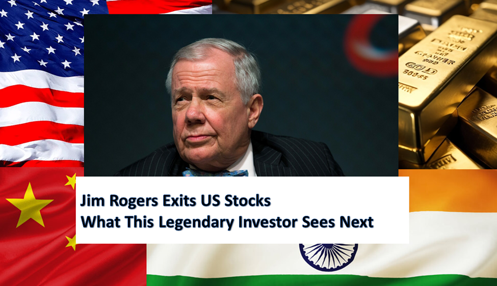 Jim Rogers Exits US Stocks - The Fringe Finance Report