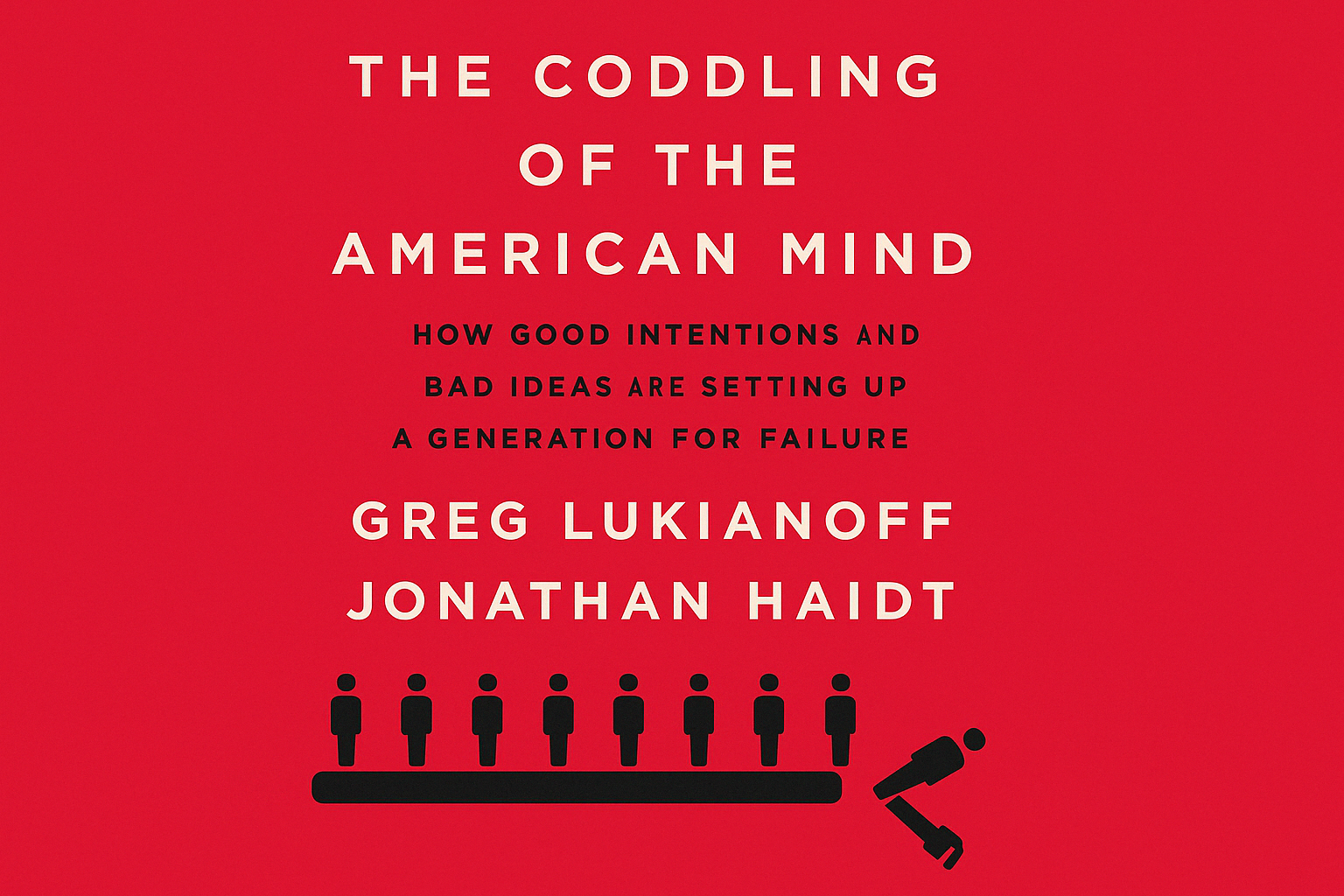 Book Review The Coddling Of The American Mind By Greg Lukianoff And