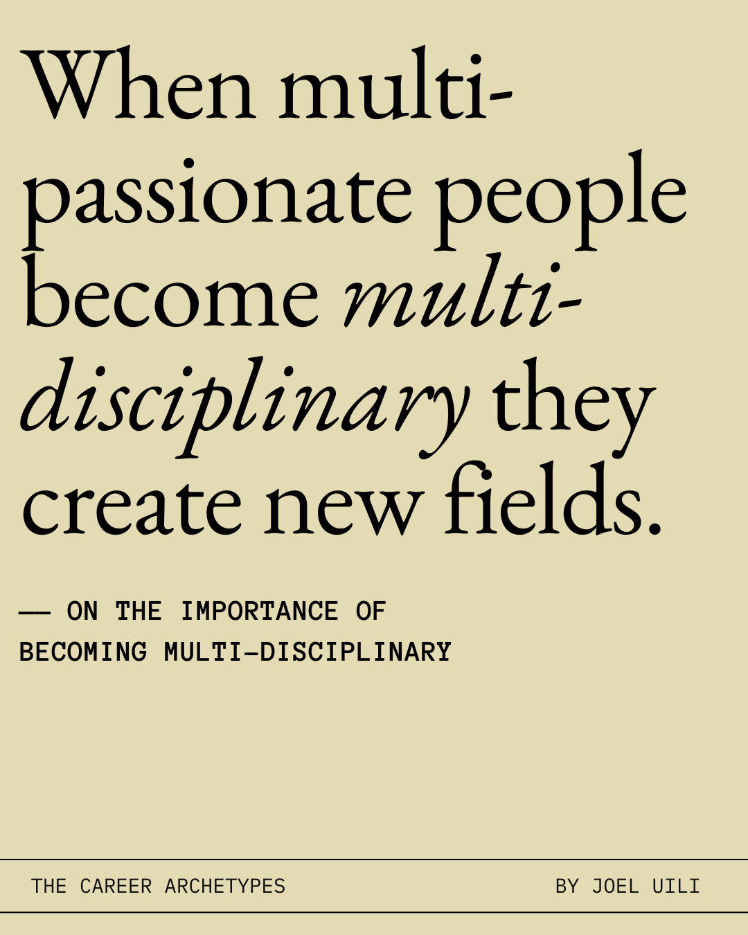 Joel Uili on Substack: "On the importance of becoming multi-disciplinary."