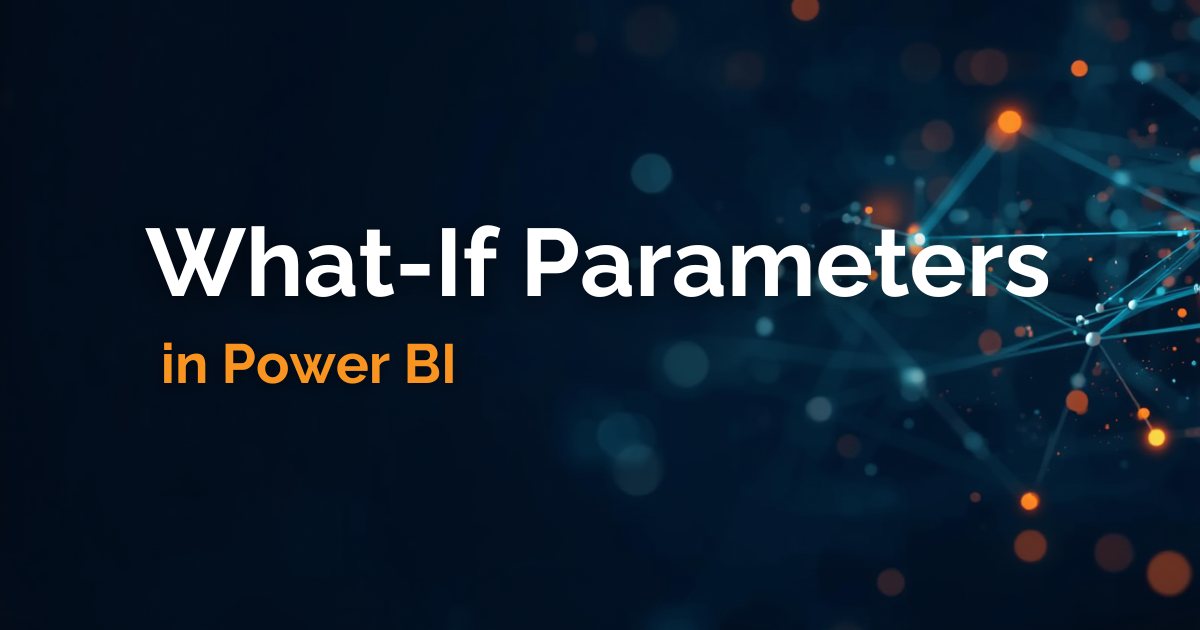 Power BI What-If Parameters Tutorial: Step-by-Step Guide