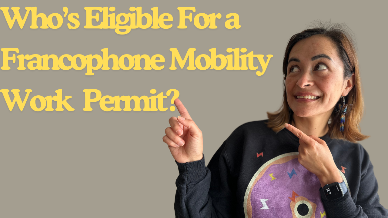 Who’s Eligible for a Francophone Mobility Work Permit (C‑16)?