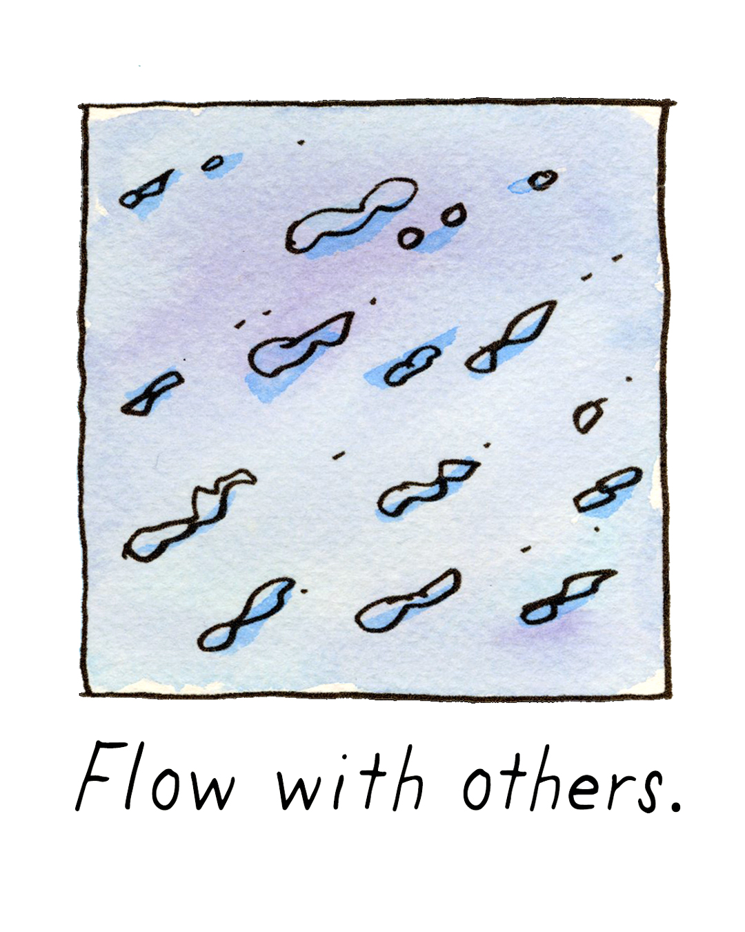 How To Be Water - by Grant Snider - Incidental Comics