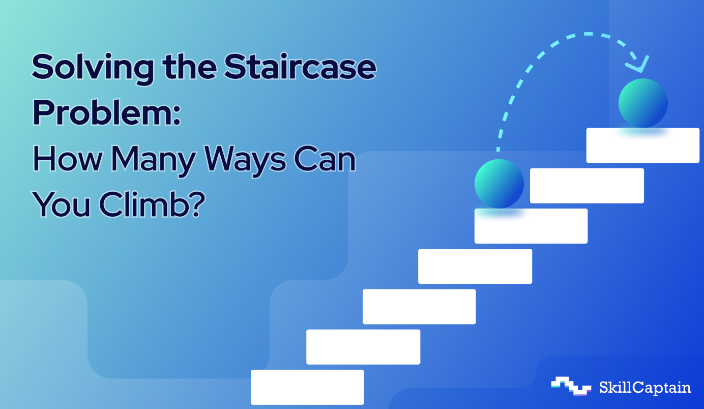 Solving the Staircase Problem: How Many Ways Can You Climb?