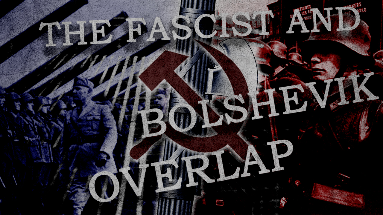 The Fascist and Bolshevik Overlap - The Fascio Newsletter