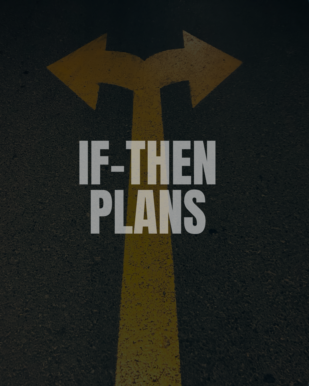 'If-Then' Implementation Techniques - How To Make Better Decisions When It Matters