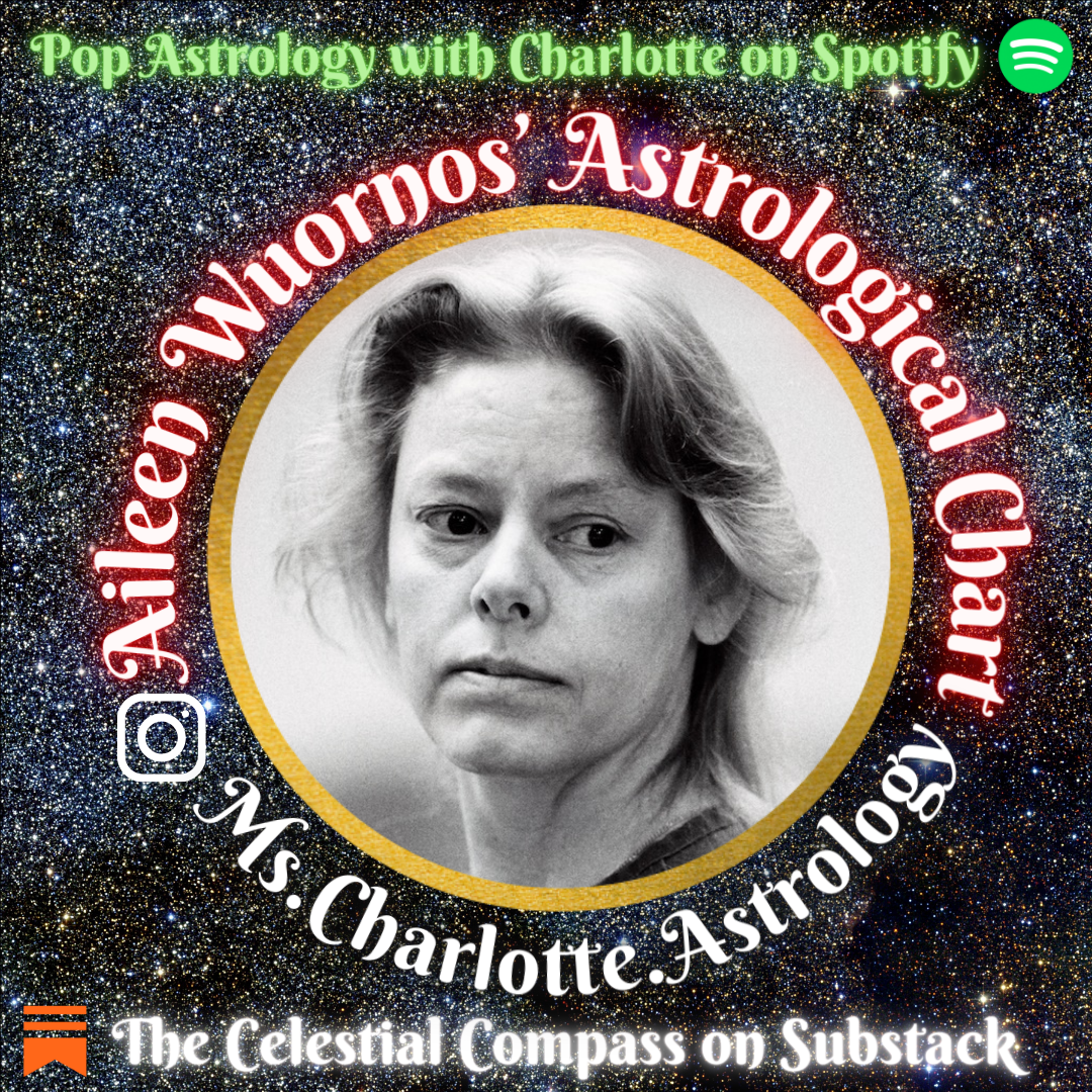 Aileen wuornos zodiac sign 60 photos - Astrologytoyou.com