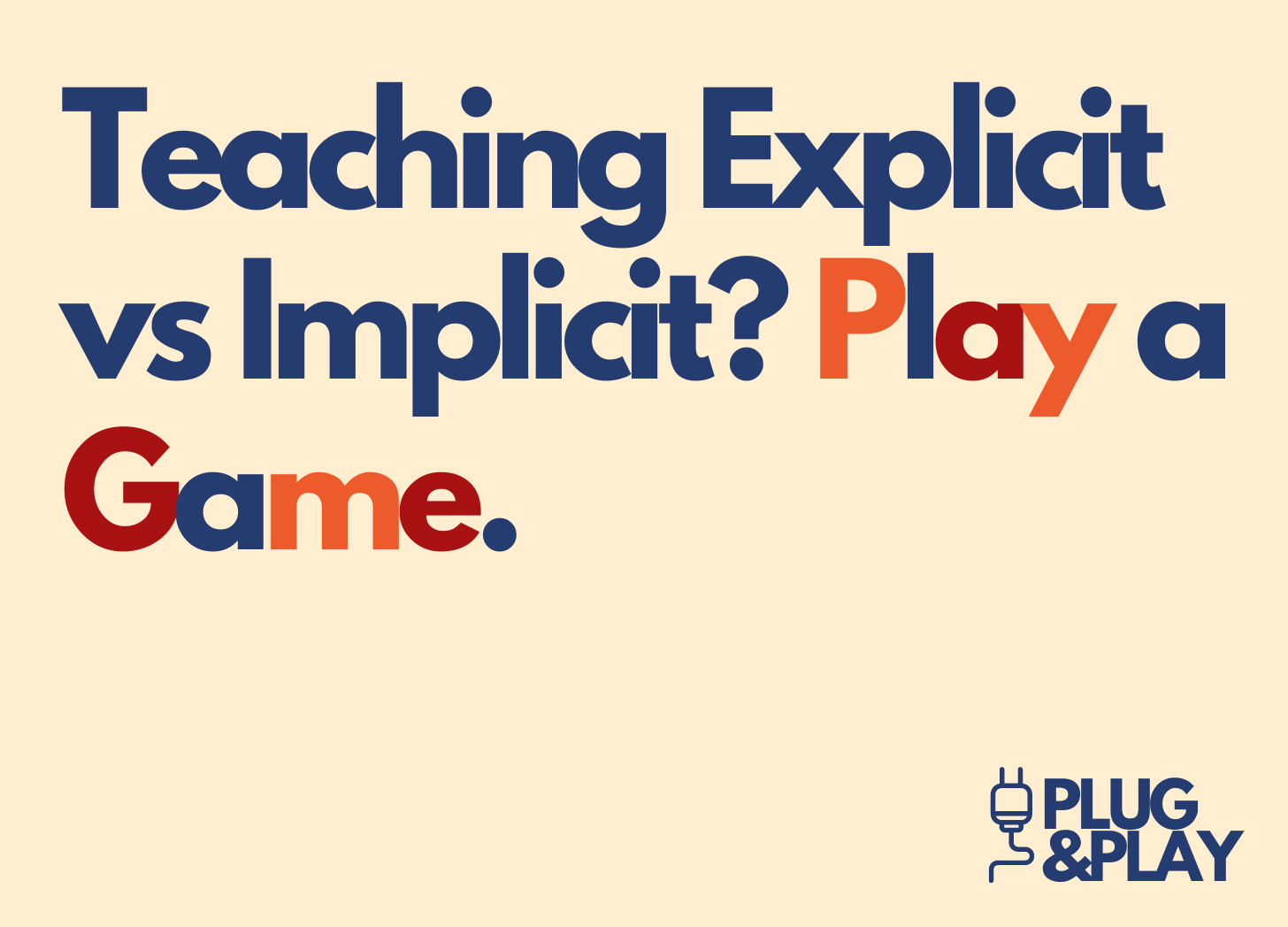 Teaching Explicit vs Implicit? Play a Game.