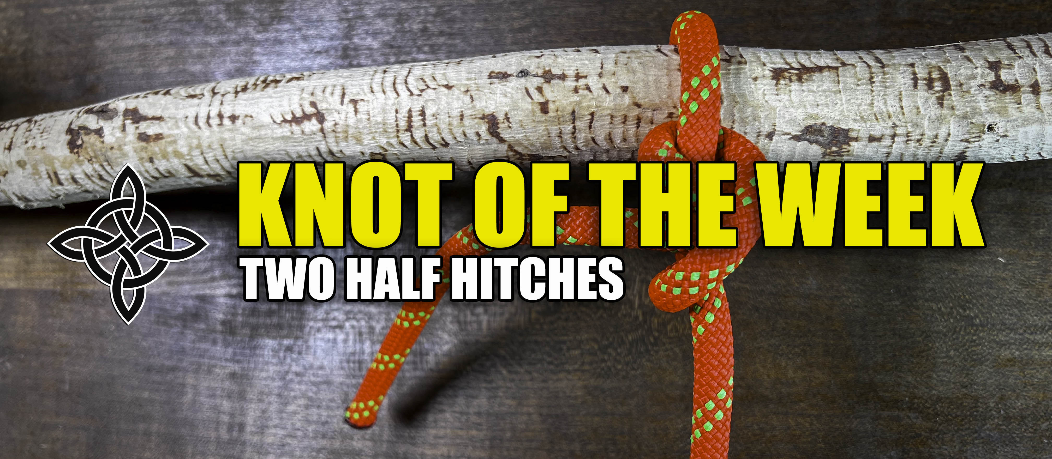 Knot of the Week: Two Half Hitches - Explore Further