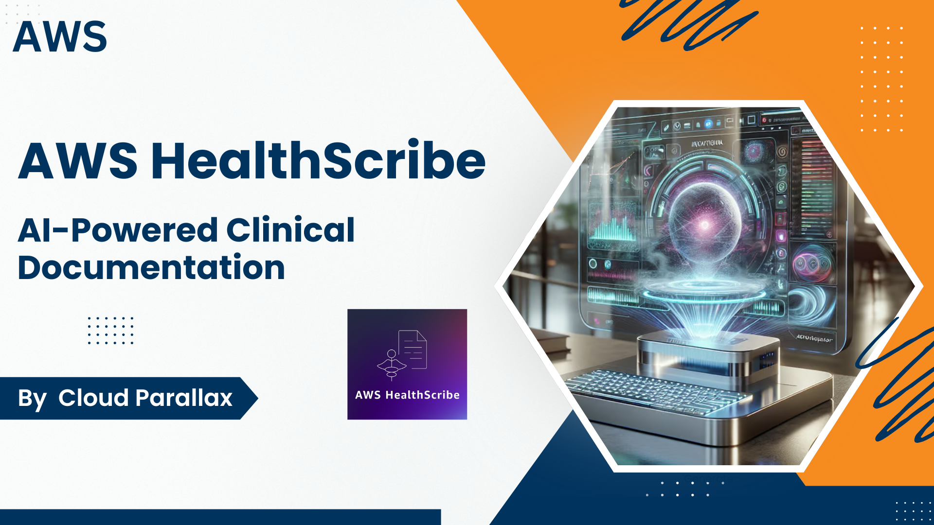 AWS HealthScribe: AI-Powered Clinical Documentation