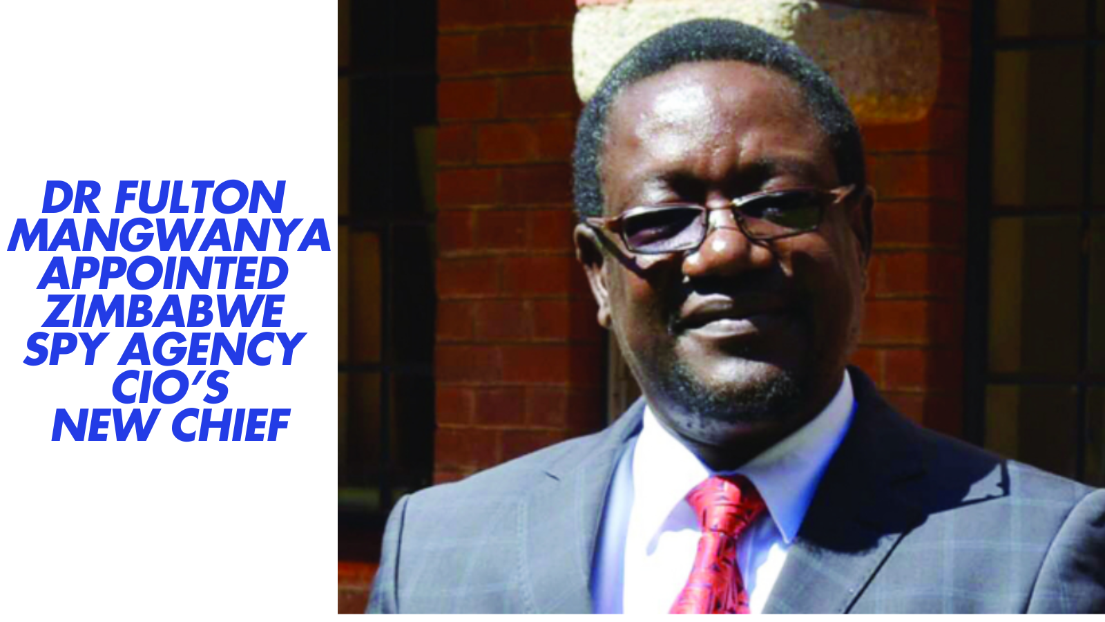 Zimbabwe: President Mnangagwa appoints Dr Fulton Mangwanya as new DG of spy agency CIO