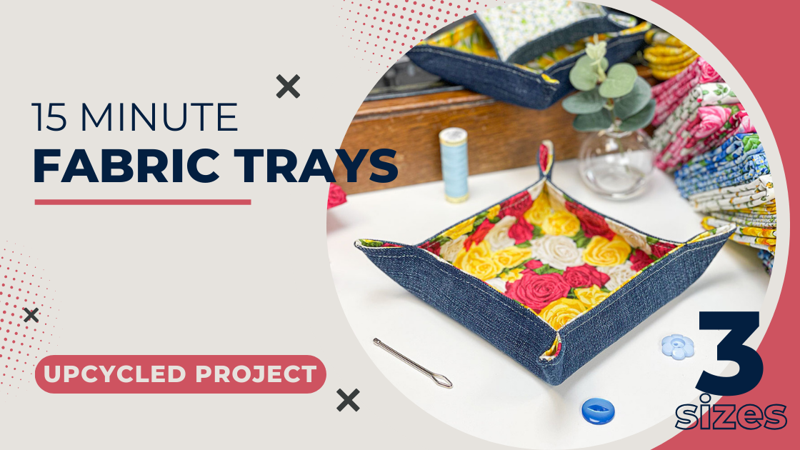 15 Minute Upcycled Fabric Tray Sewing Tutorial