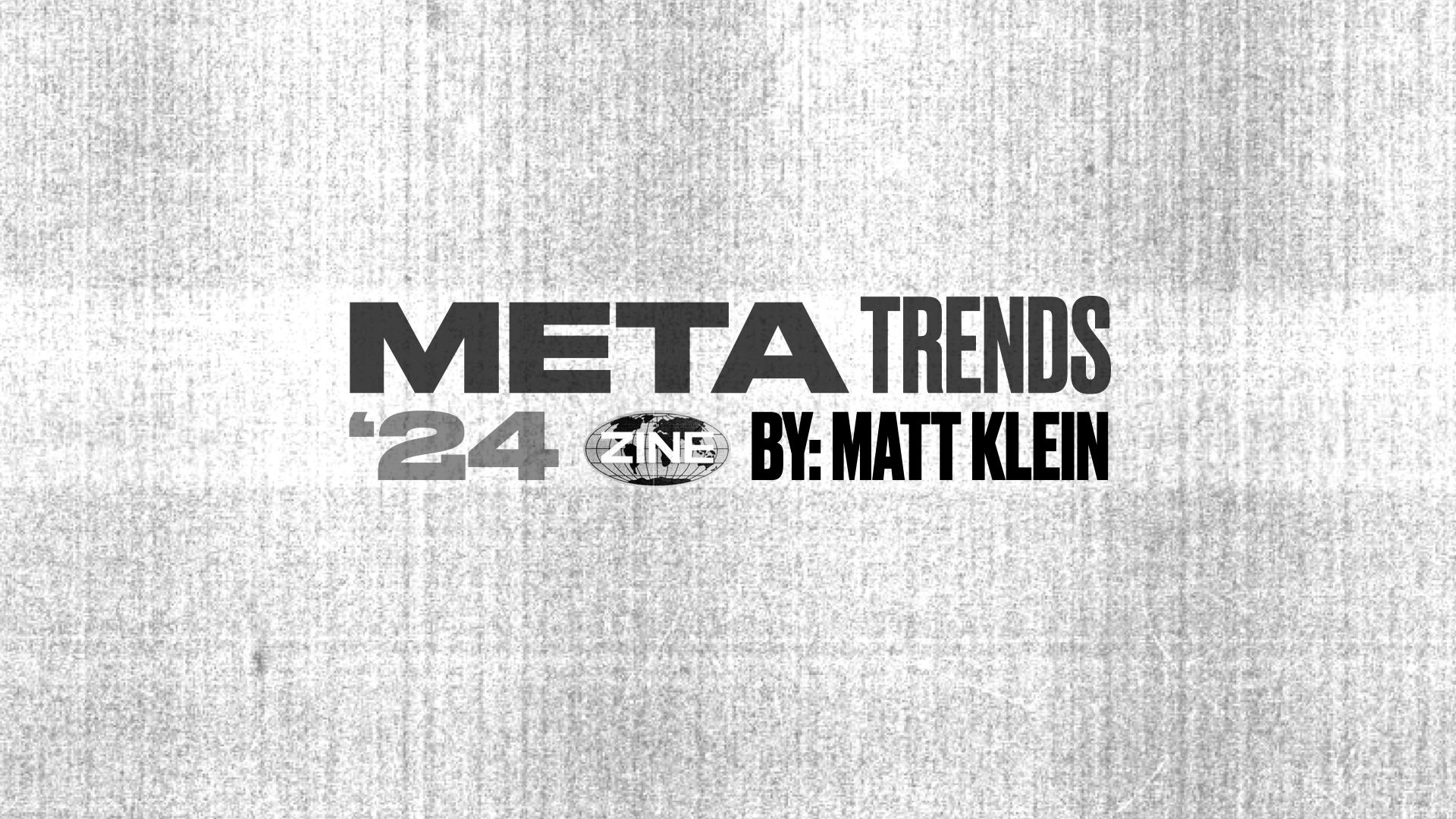 The META Trending Trends: 2024 - by Matt Klein - ZINE