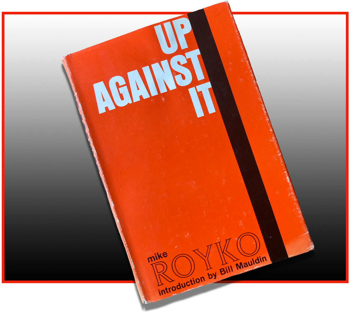 Mike Royko 50+/- Years Ago Today: The Ascent of Royko