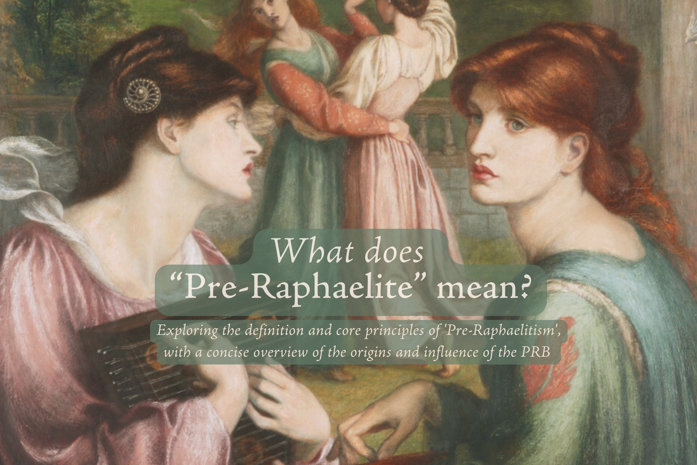 What does "Pre-Raphaelite" Mean? - by Jesse 𓆸