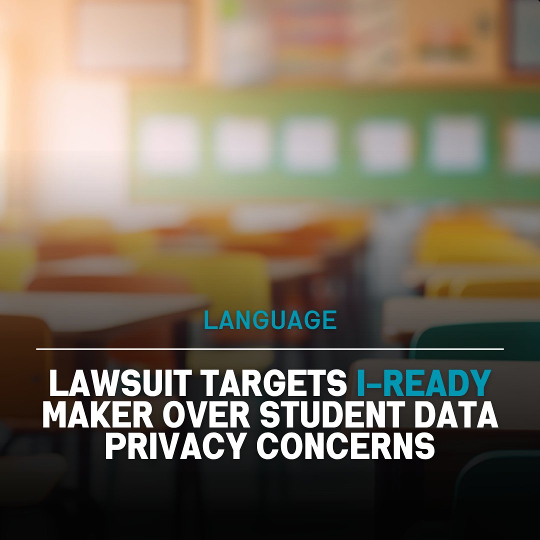 iReady Sued Over Privacy Concerns, Students in L1 and Language Concerns ...