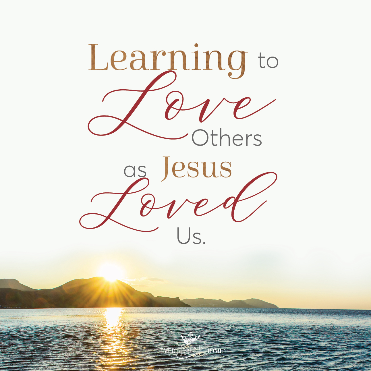 Learning to Love Others as Jesus Loved Us