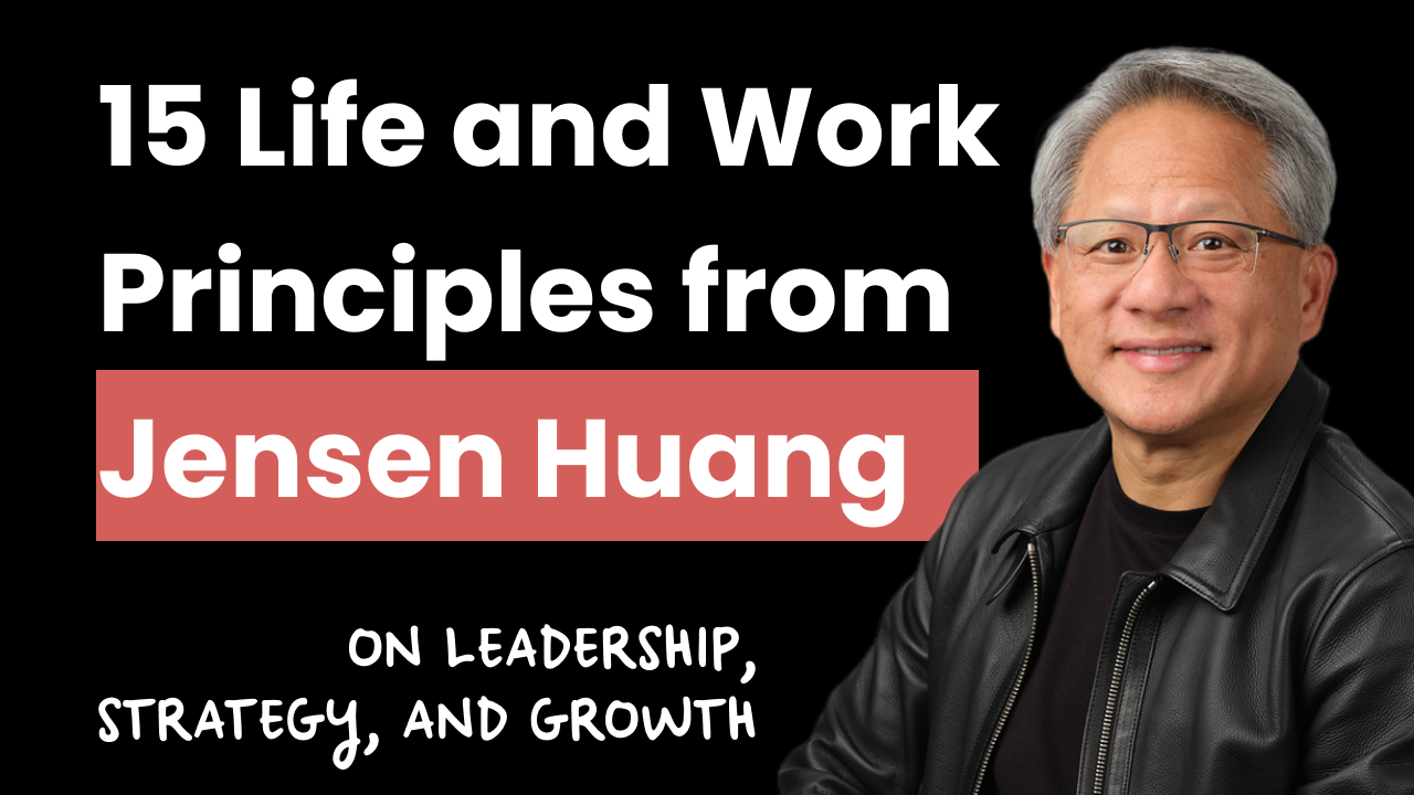 15 Life and Work Principles from Jensen Huang (NVIDIA CEO)
