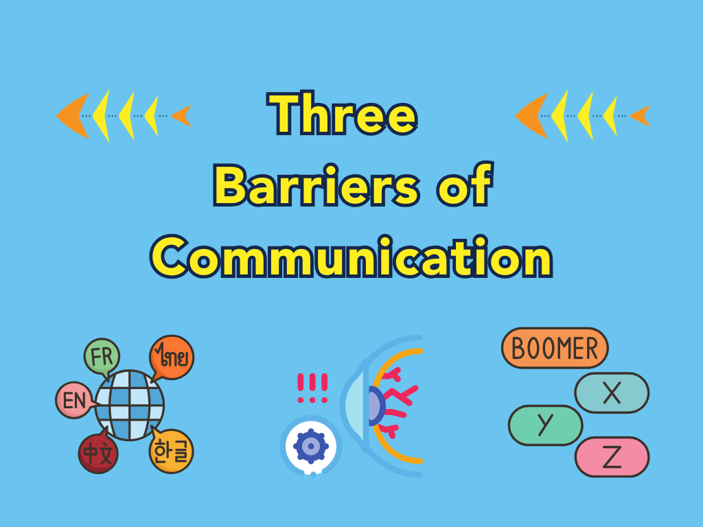 Overcoming the 3 Barriers to Effective Communication