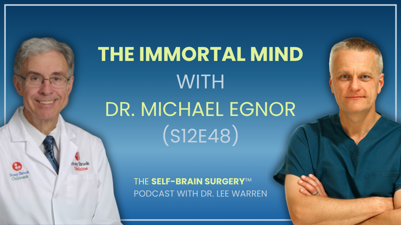 The Immortal Mind, with Dr. Michael Egnor