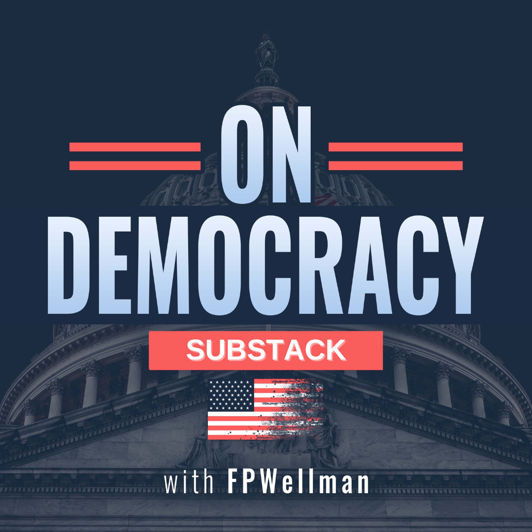 About - On Democracy with FPWellman Substack Community