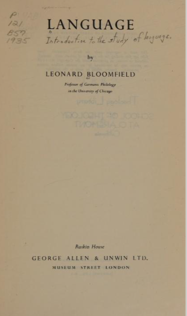 Leonard Bloomfield: Describing Language Without Meaning