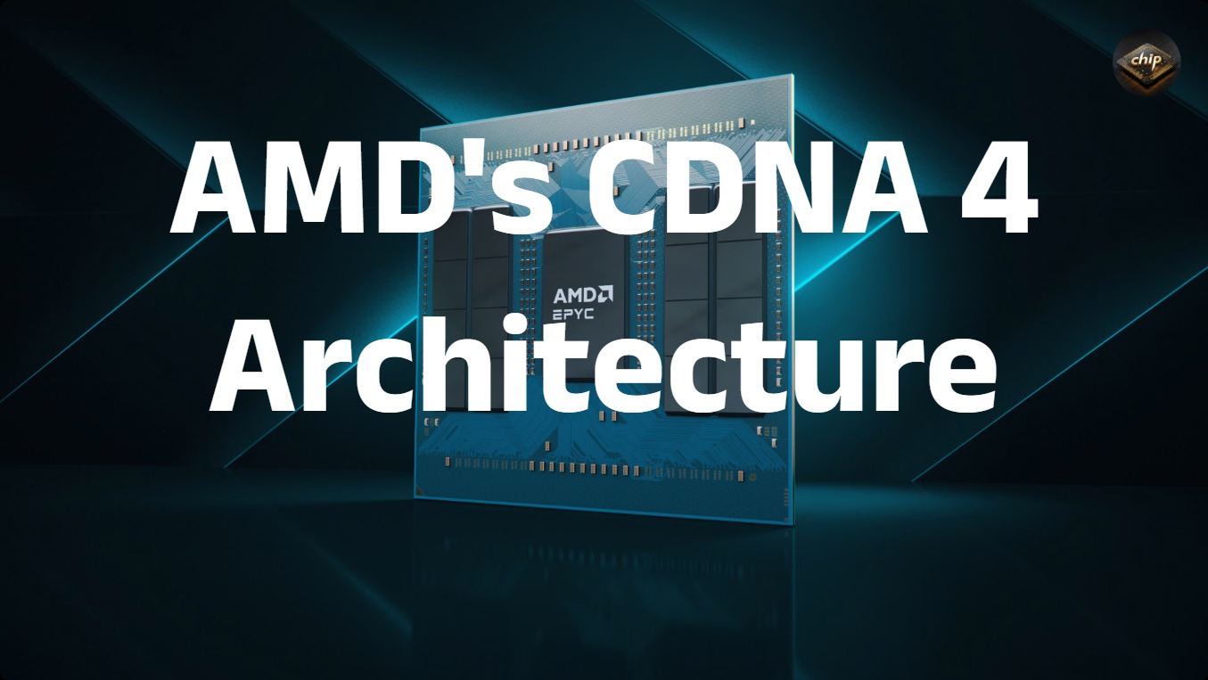 10,000-Word In-Depth Analysis of AMD's CDNA 4 Architecture