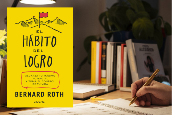 “El hábito del logro” de Bernard Roth - by Adolfo Alvarez