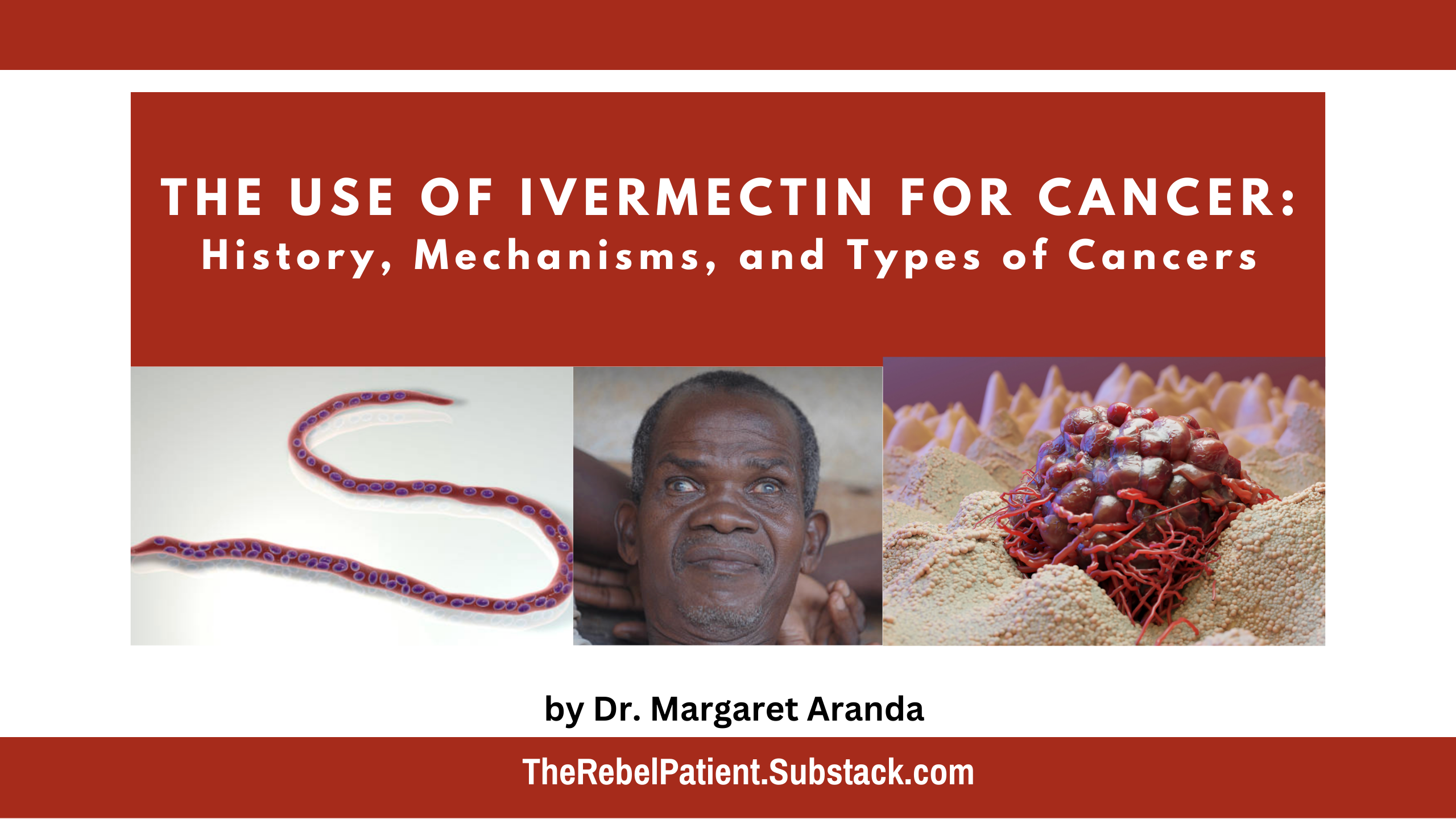 The Use of Ivermectin for Cancer - by Dr Margaret Aranda
