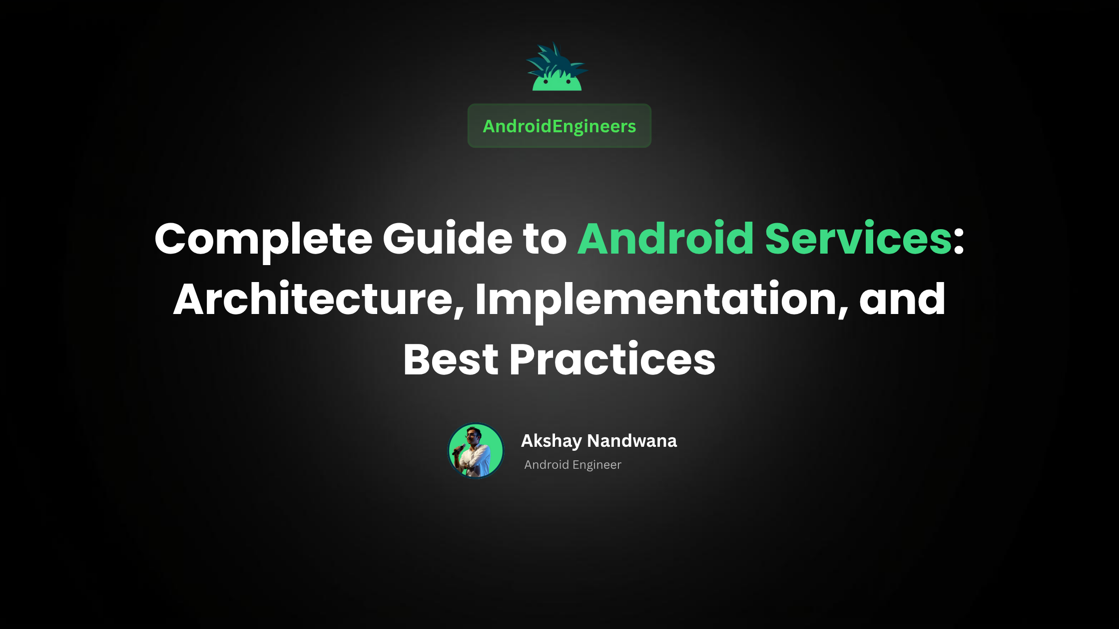 Complete Guide to Android Services: Architecture, Implementation, and Best Practices
