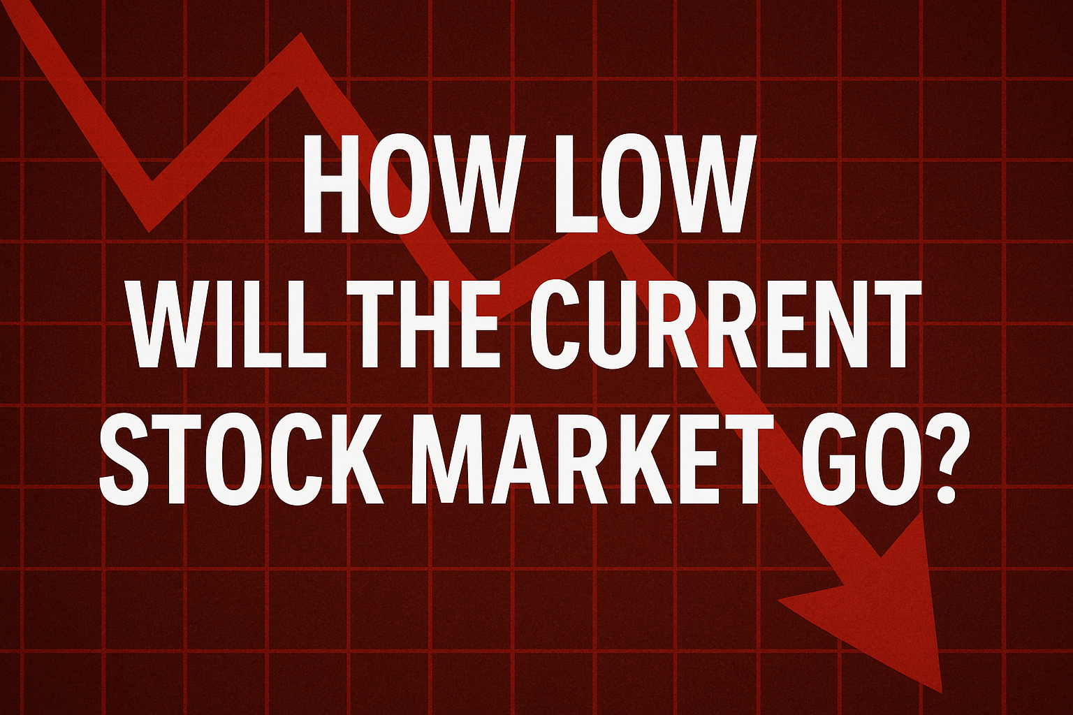 How Low Will the Stock Market Go? - by Adam Harris