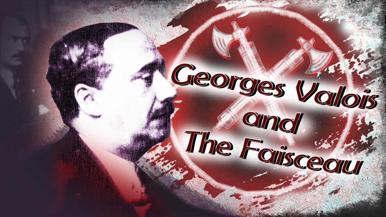 Georges Valois and The Faisceau - The Fascio Newsletter