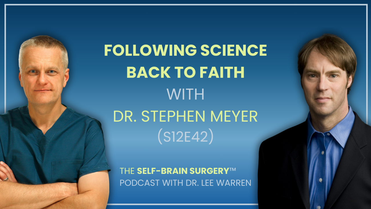 Following Science Back to Faith: Dr. Stephen Meyer