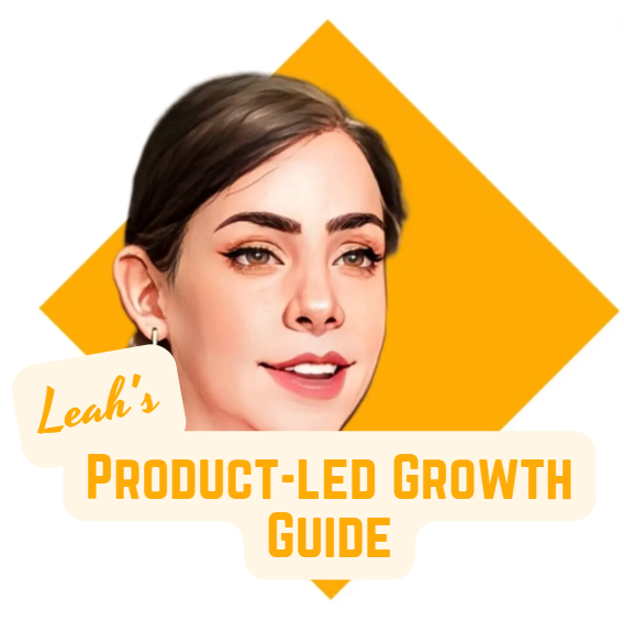 Leah's Product-led Growth Guide - by Leah Tharin