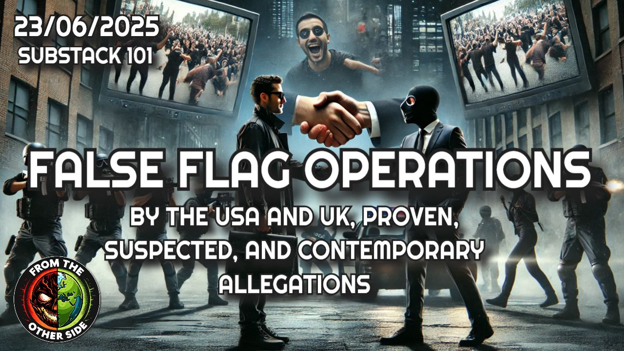 FALSE FLAG OPERATIONS: BY THE USA AND UK, PROVEN, SUSPECTED, AND ...